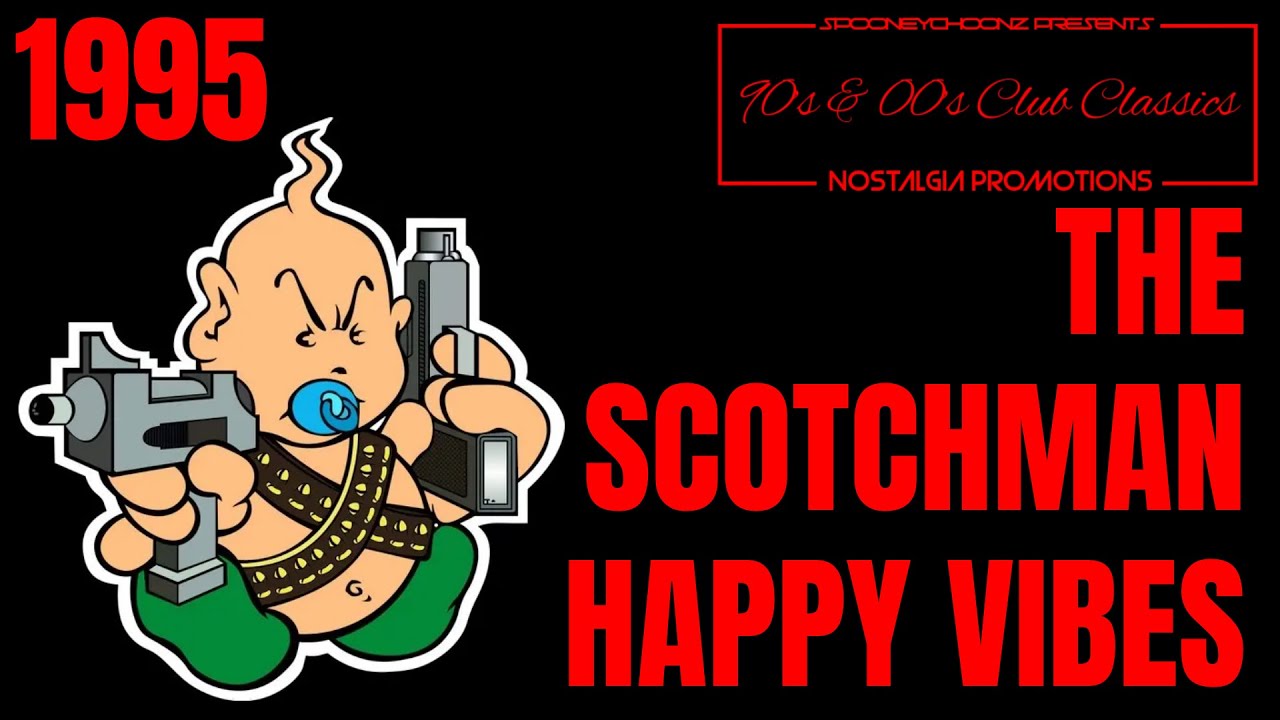 The Scotchman - Happy Vibes (1995) - YouTube