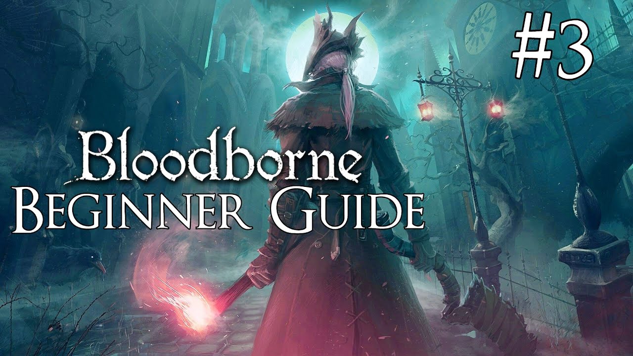 Bloodborne Beginner Guide #3: Cathedral Ward and Old Yharnam! - YouTube