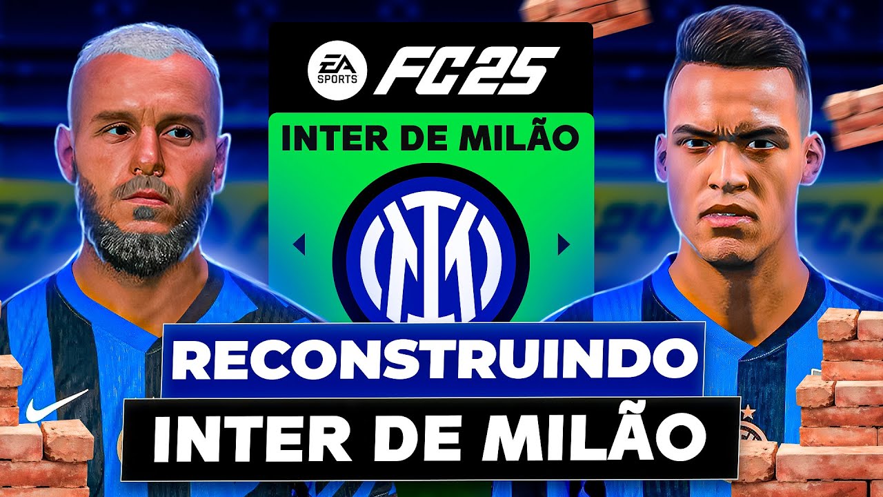 RECONSTRUINDO a INTER de MILÃO! 🇮🇹 | FC 25 MODO CARREIRA - YouTube