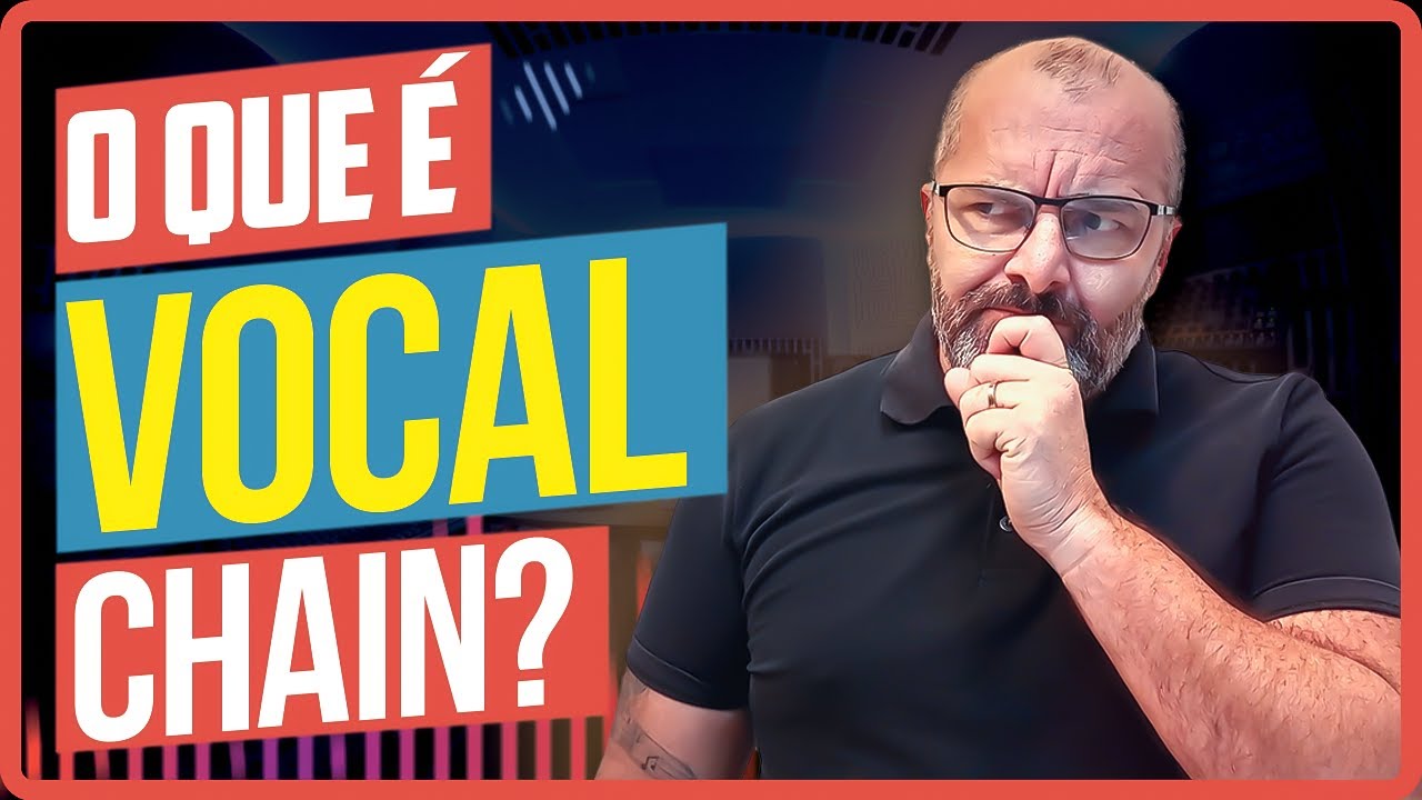 O Que é Um Vocal Chain? Conheça o que uso. - YouTube