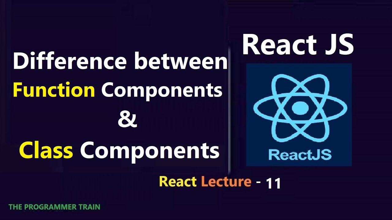 Difference between Function and Class Component | React Lecture - 11 | #interview #react ...