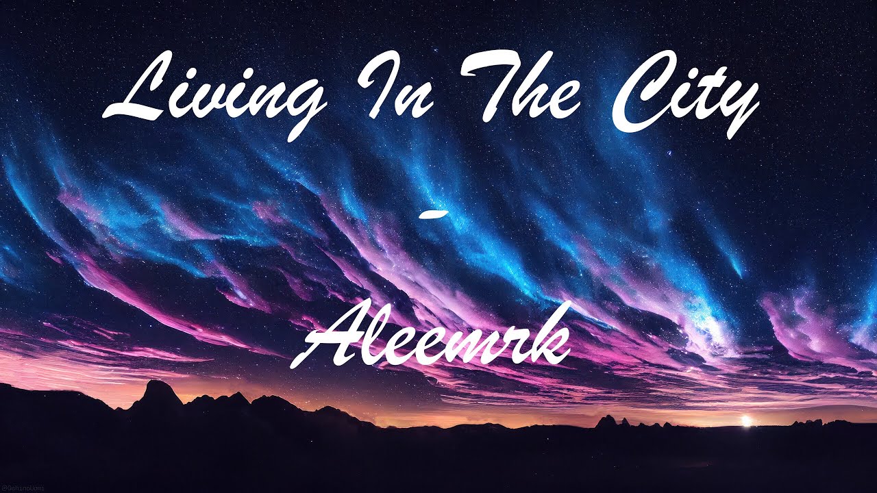 Aleemrk - Living In The City (Slowed + Reverb) - YouTube