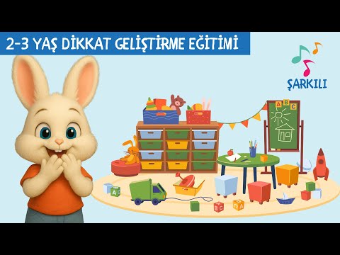 2-3 Yaş Dikkat Geliştirme Şarkısı | Görsel Zeka Eğitici Video | Okul Öncesi Eğitici Video