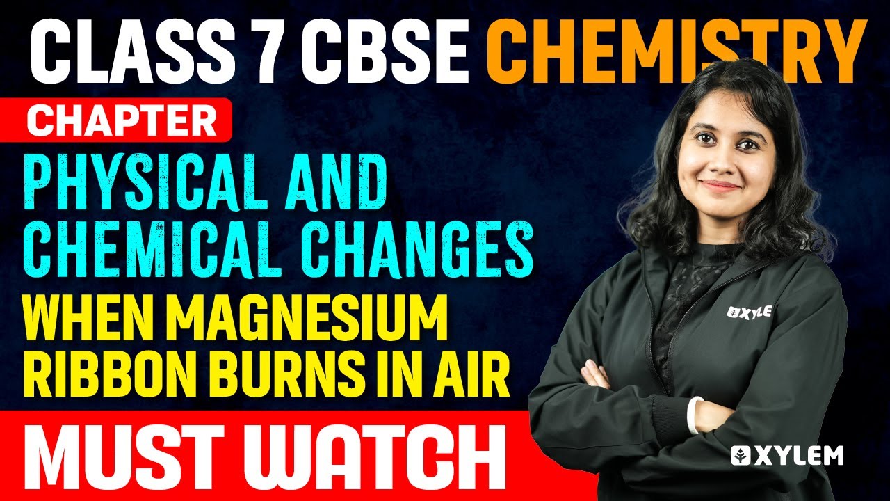 Class 7 CBSE Chemistry | Chapter : physical and chemical changes - Must ...