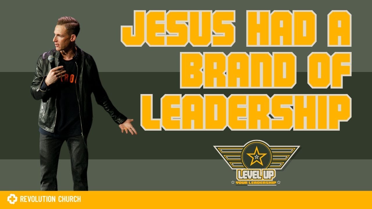 Jesus Had a Brand of Leadership: Level Up Your Leadership Part 2 - YouTube