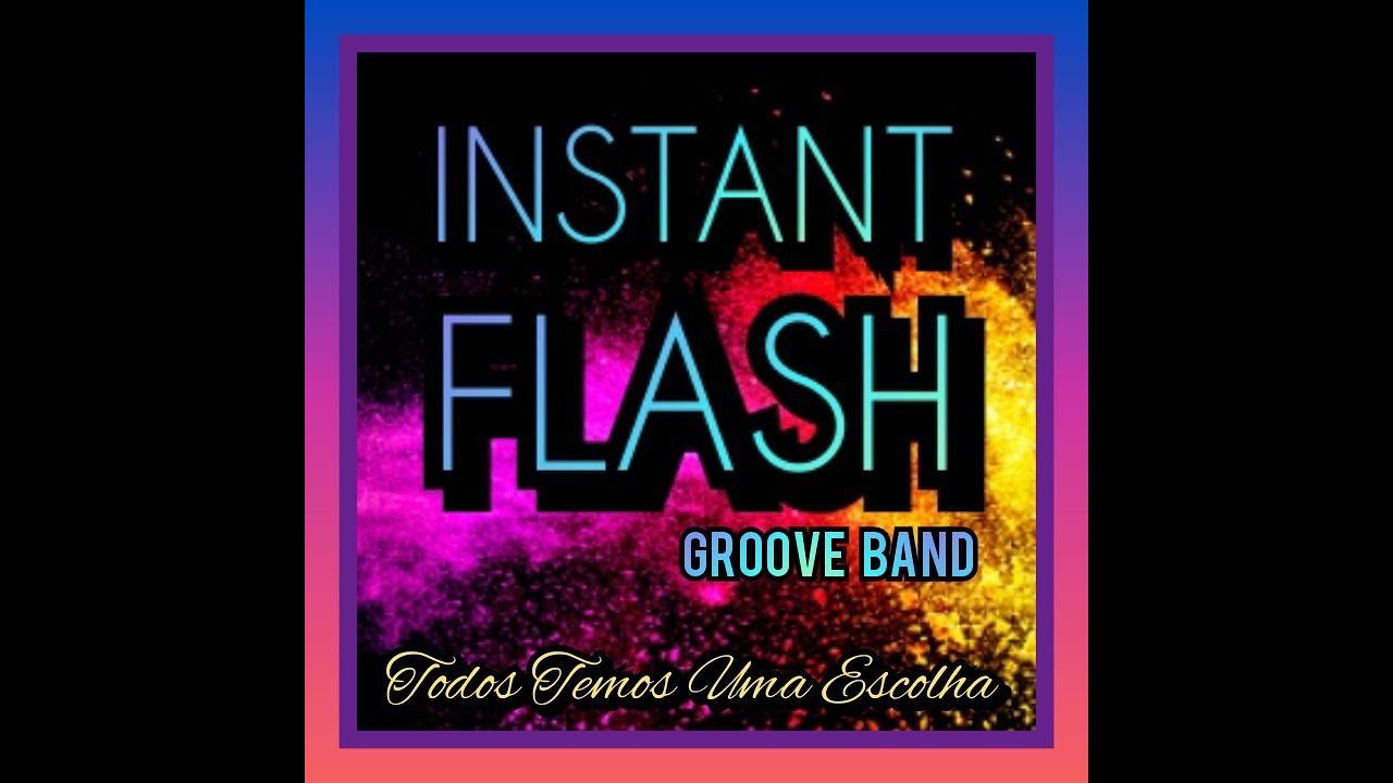 Instant Flash (3 songs from original CD "Todos Temos Uma Escolha" 2024 ...