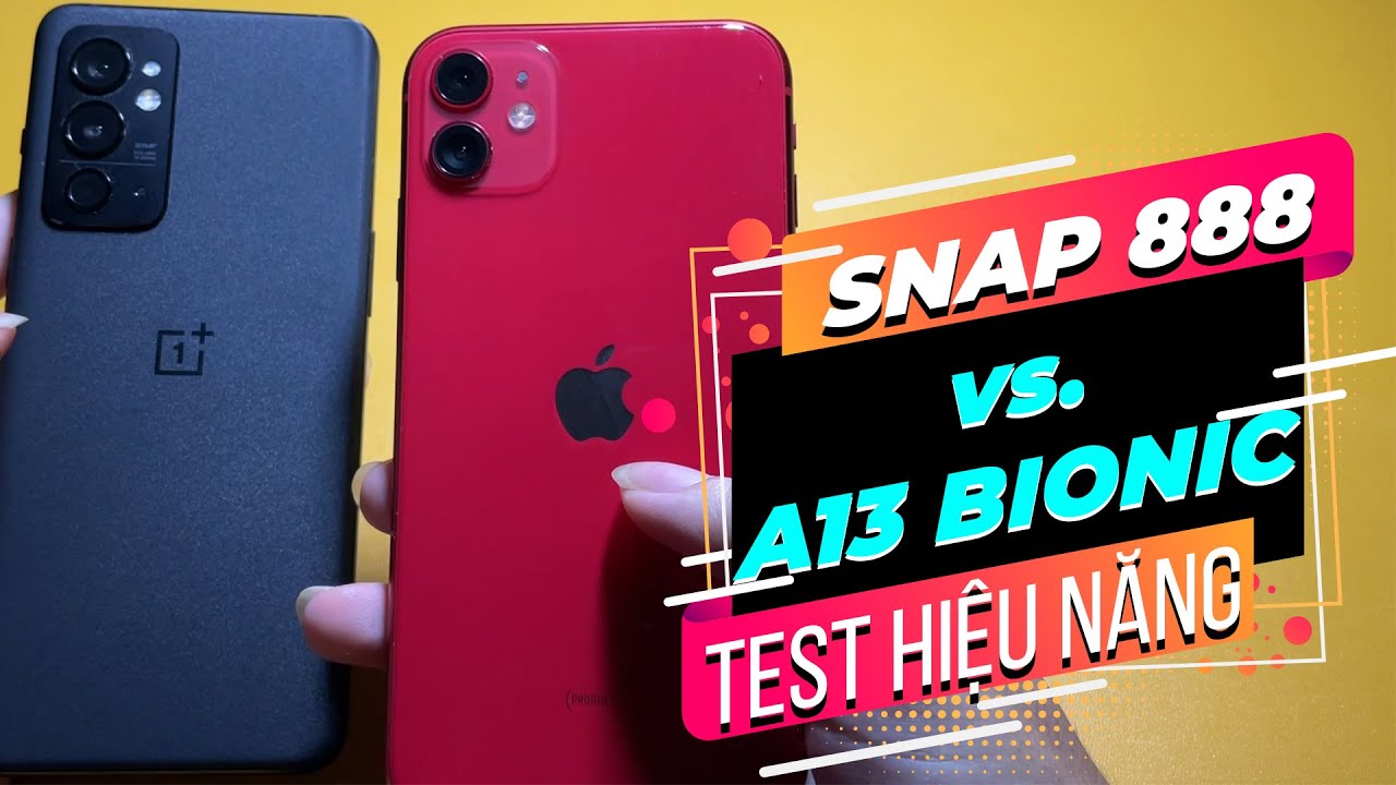 SO SÁNH HIỆU NĂNG SNAP 888 VÀ A13 BIONIC: IPHONE 11 LIỆU CÓ CỬA ? - YouTube
