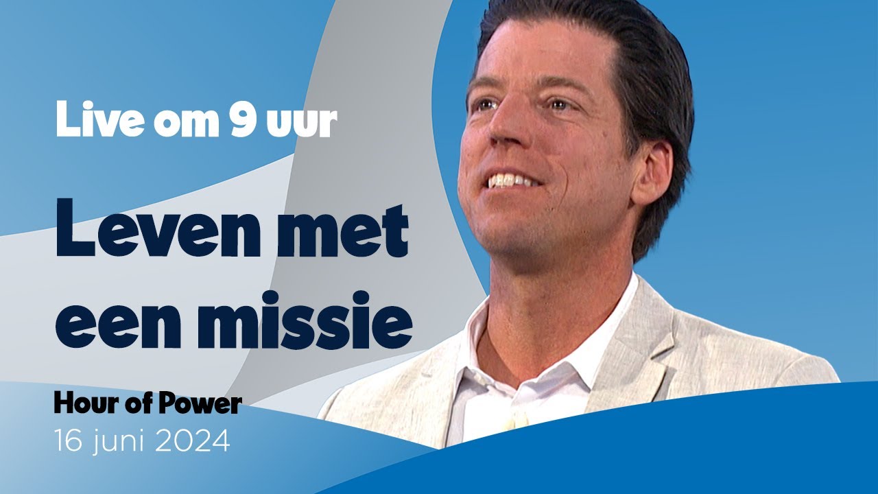 Leven met een missie | Hour of Power | 16 Juni | Vaderdag - YouTube