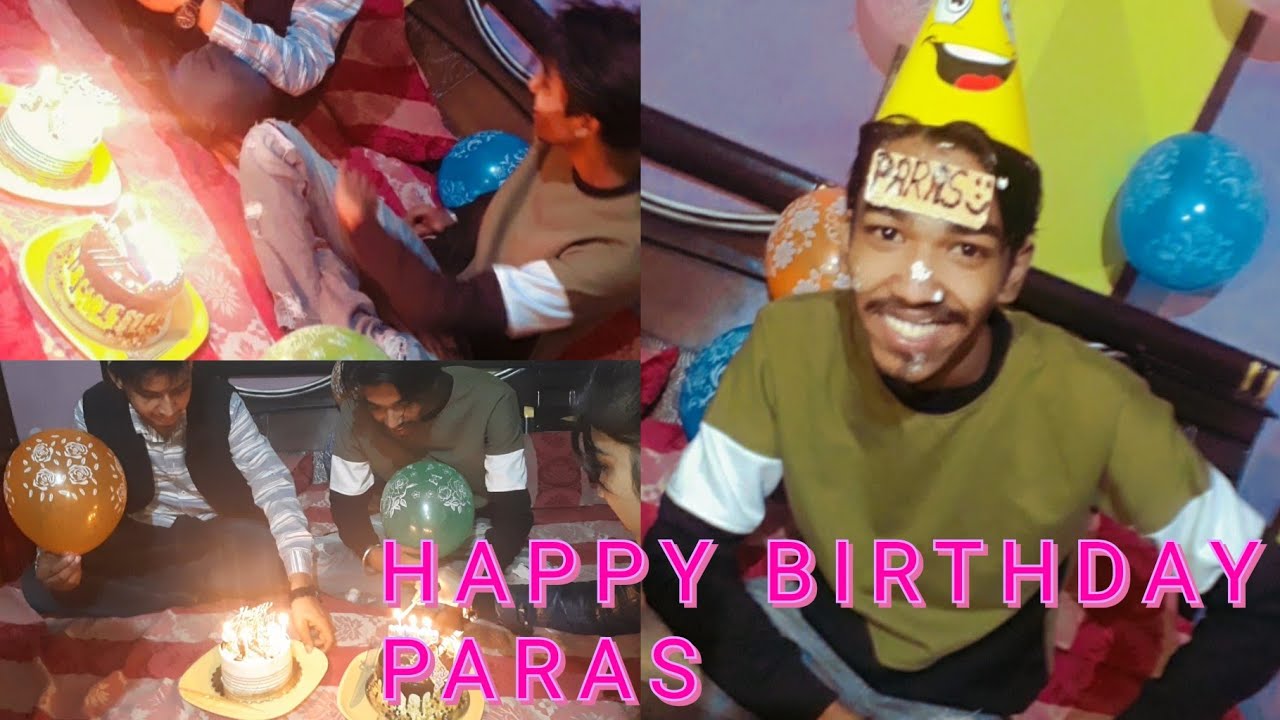 HAPPY BIRTHDAY PARAS PART 1 - YouTube