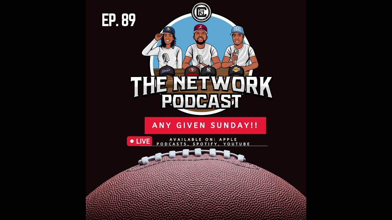 CSN The Network Podcast Ep. 89 | Any Given Sunday !! - YouTube