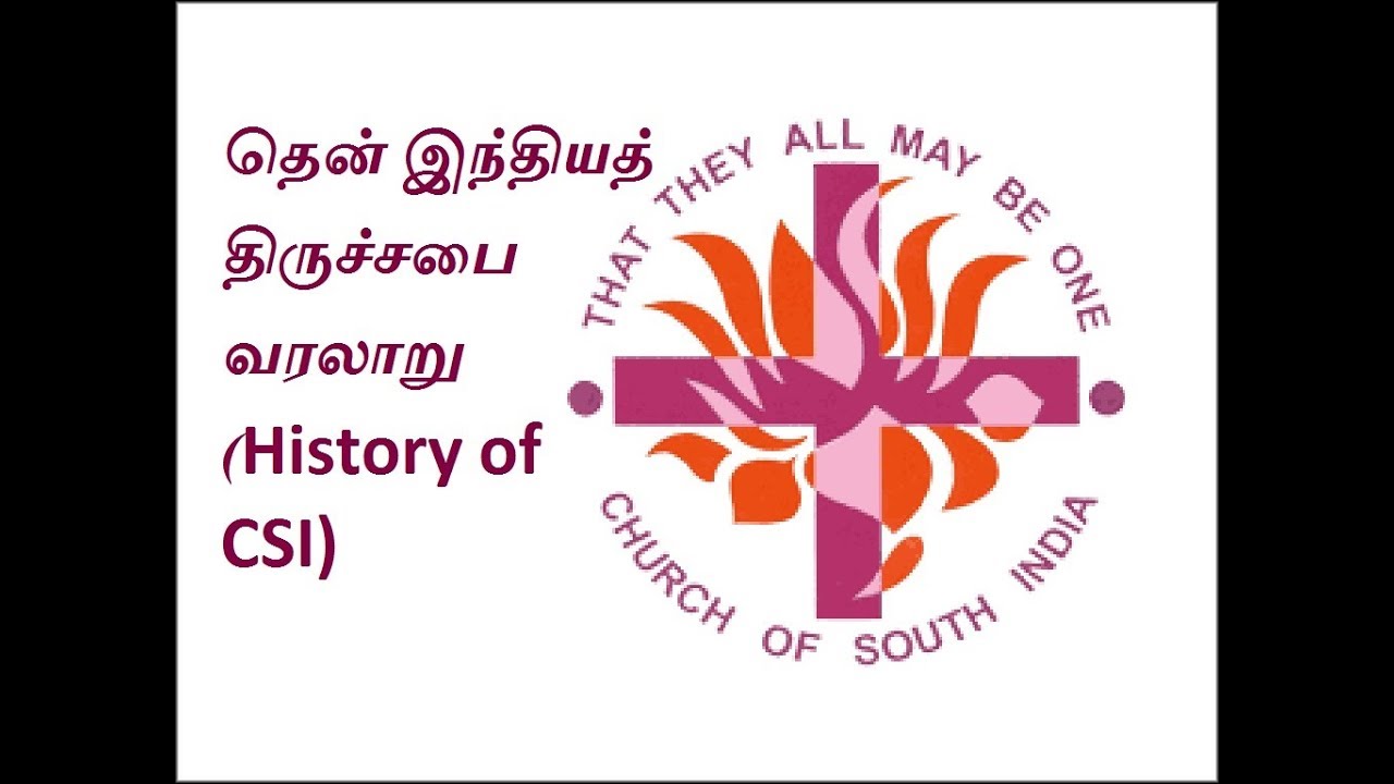 History of CSI | Church of South India | தென் இந்தியத் திருச்சபை வரலாறு ...