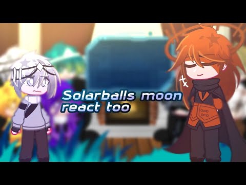 🌹Solarballs moon react to..[PART 3/??]🌹 - YouTube