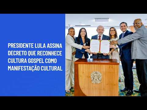 Presidente Lula assina decreto que reconhece cultura gospel como manifestação cultural