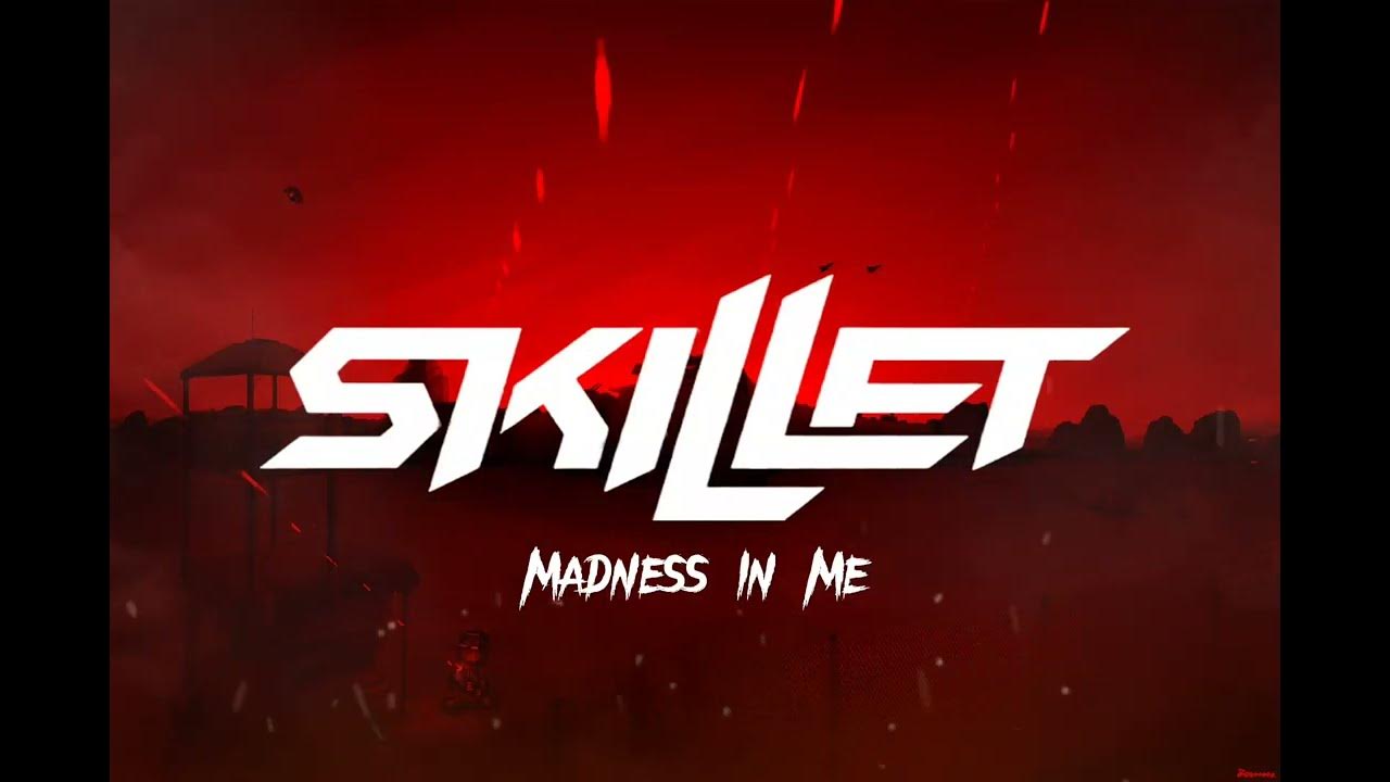 Skillet - Madness In Me (lyrics) - YouTube