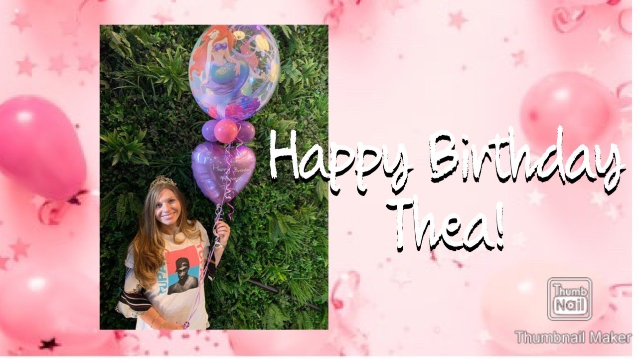 Happy Birthday Thea! - YouTube