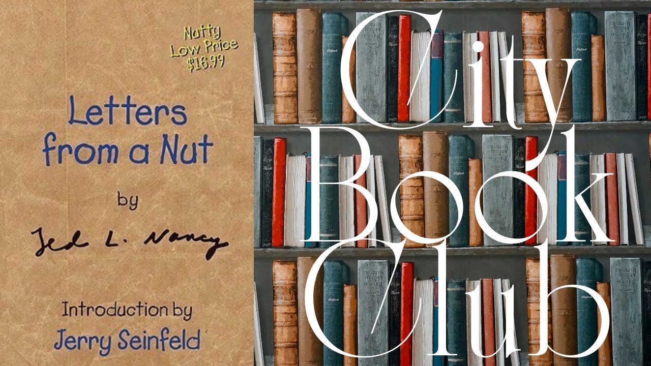 City Book Club - Letters From A Nut by Ted L. Nancy - YouTube