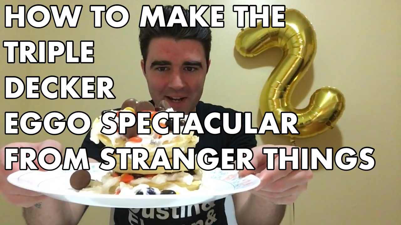 How To Make The Triple Decker Eggo Spectacular From Stranger Things ...