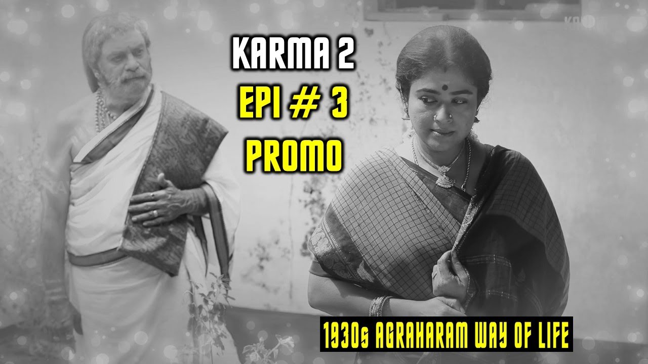 KARMA - 2 - EPI 3 - PROMO - First of Its kind - 1930s Agraharam way of ...