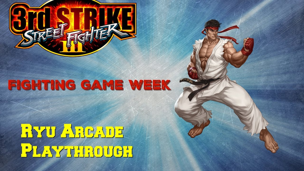 Fighting Game Week: Street Fighter 3rd Strike Ryu Arcade Playthrough ...