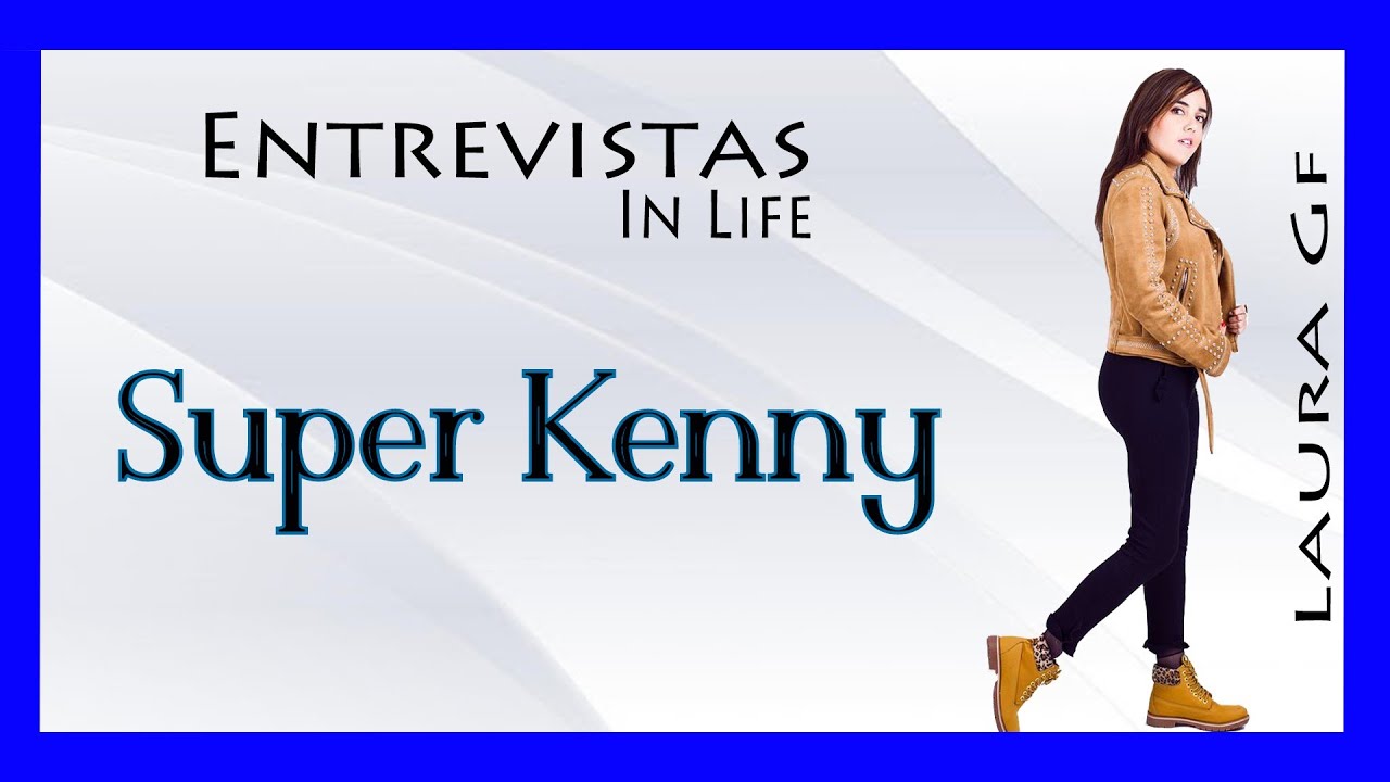#05 ENTREVISTA SUPER KENNY | de DameVisión - YouTube