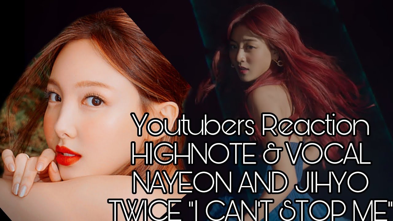 Youtubers React To Killing Vocal And Highnote Nayeon Jihyo Twice “i Cant Stop Me” Youtube