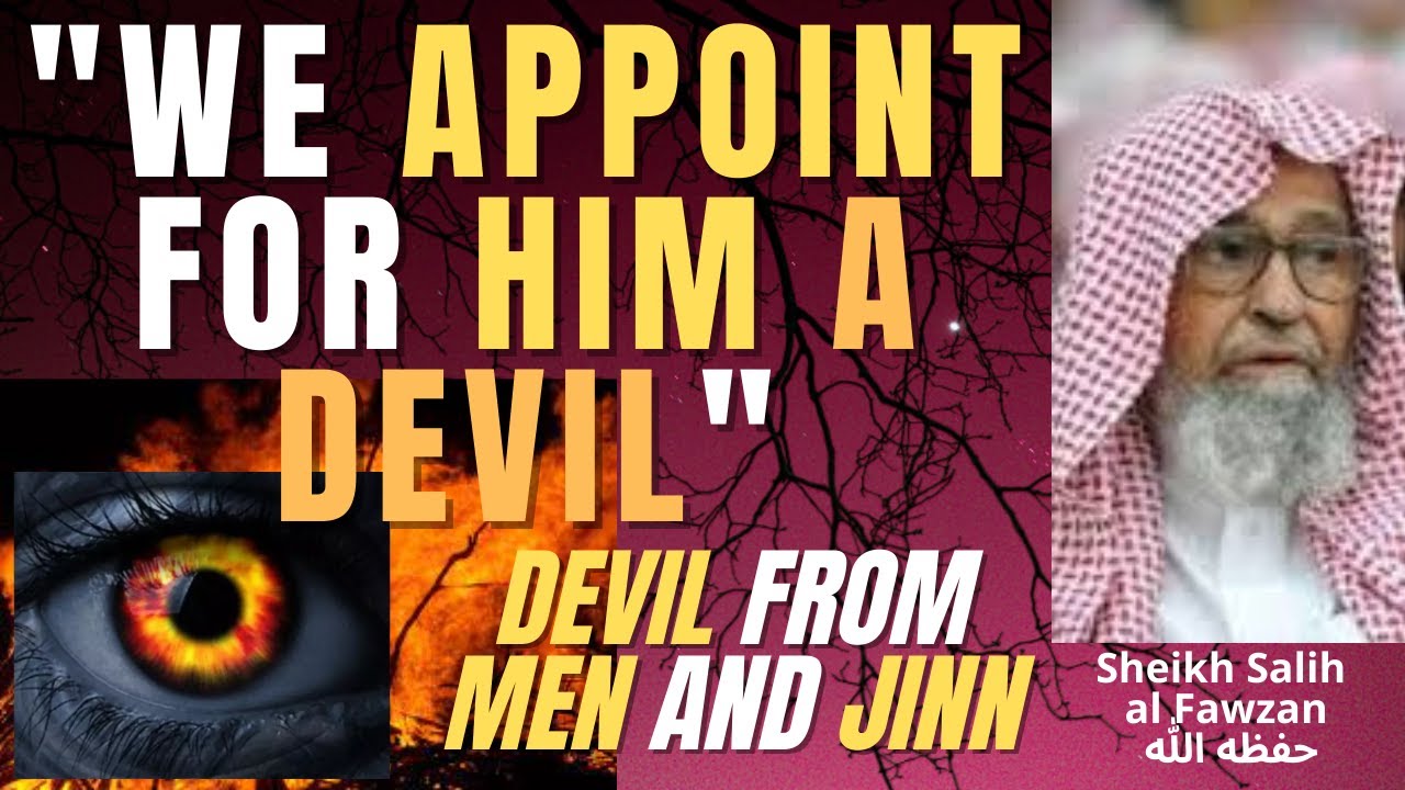 "WE APPOINT FOR HIM A DEVIL" - SHAYTAN - DEVIL from MEN and JINN ...