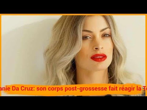 Mélanie Da Cruz: son corps post-grossesse fait réagir la Toile !