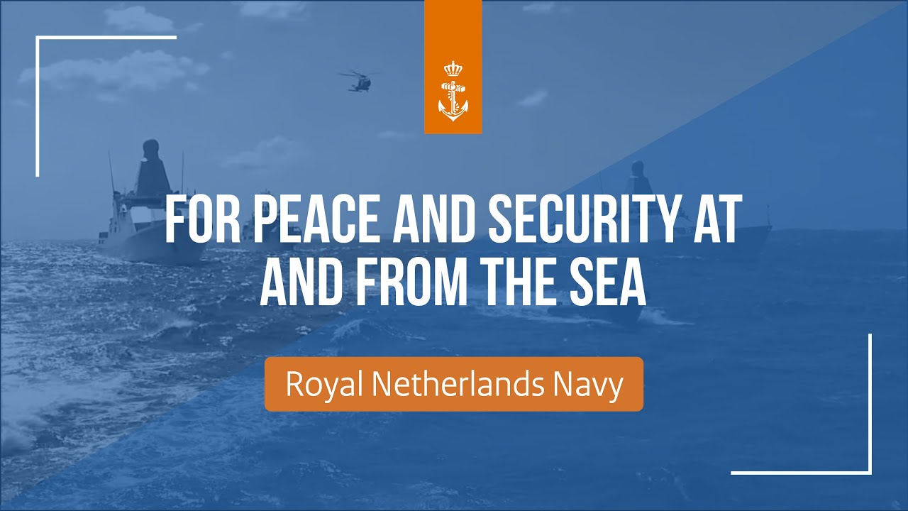 The Royal Netherlands Navy - For safety and security at and from the ...