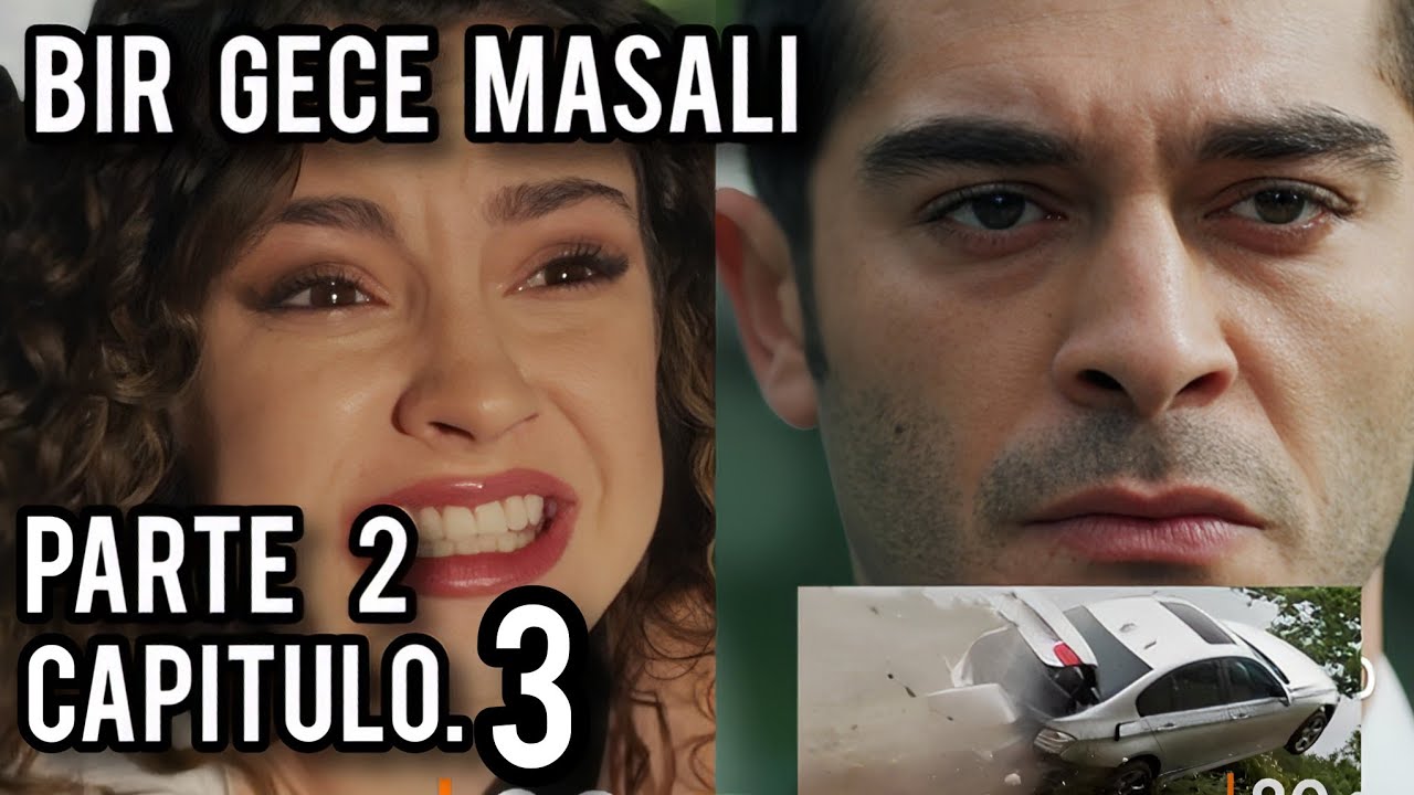 CUENTO DE UNA NOCHE CAPITULO 3 PARTE 2 EN ESPAÑOL/ BIR GECE MASALI ...