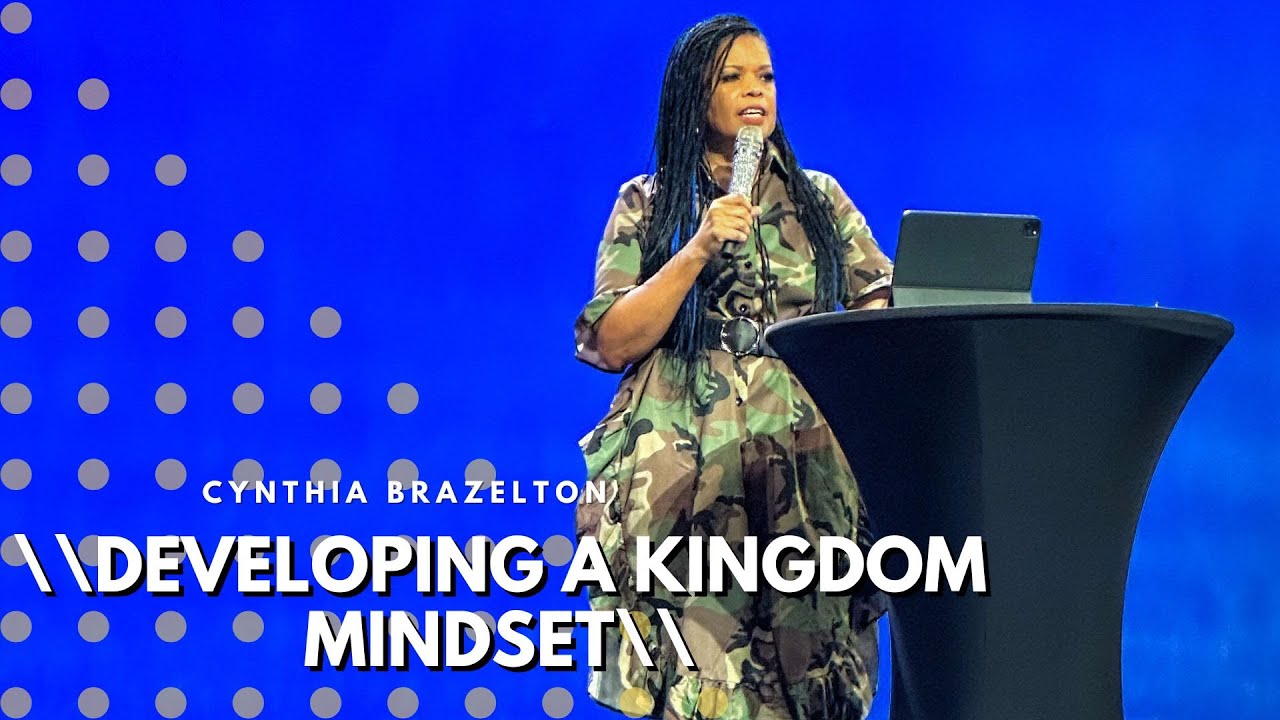 Developing a Kingdom Mindset | Cynthia Brazelton - YouTube
