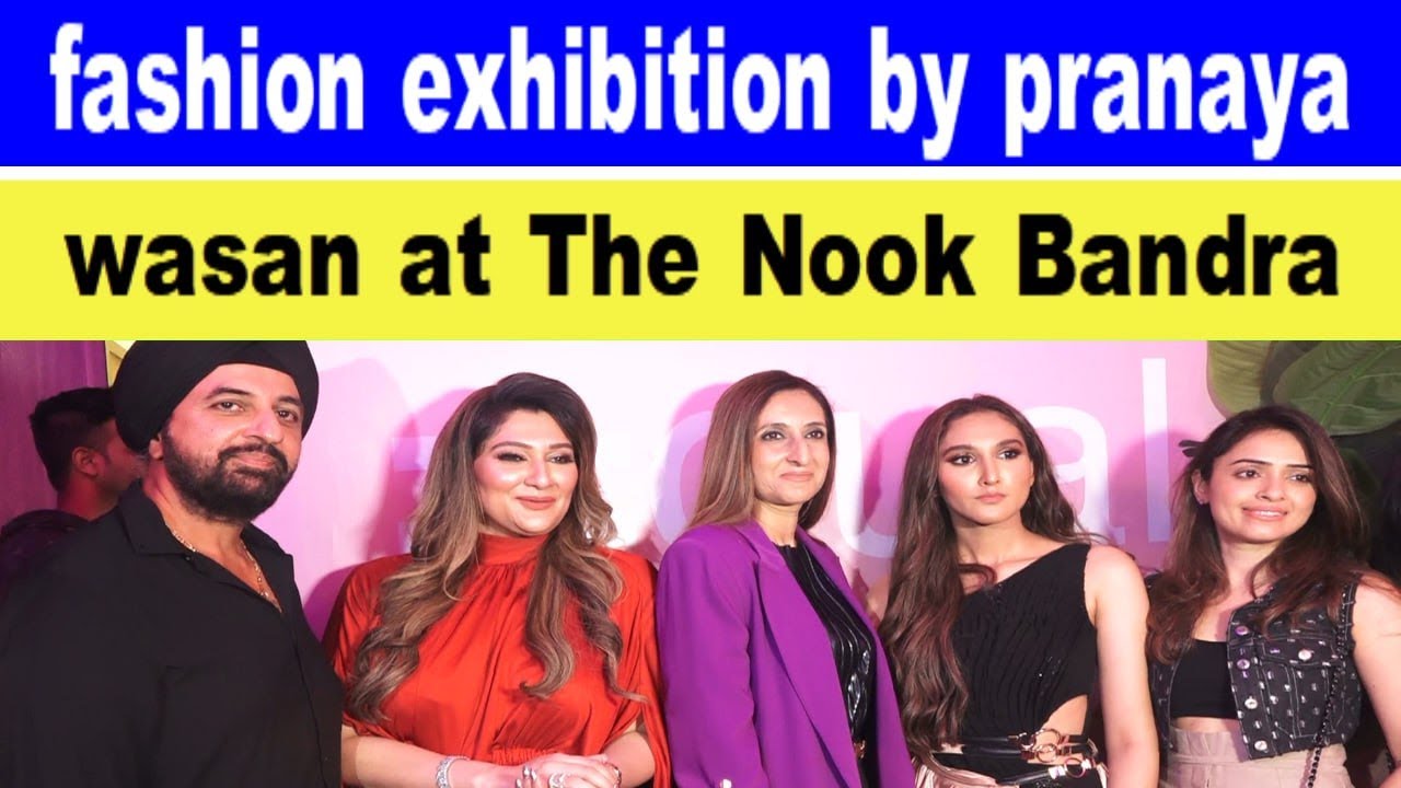 fashion exhibition by pranaya wasan at The Nook Bandra - YouTube