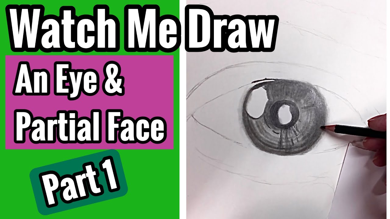 Watch Me Draw! - An Eye & Partial Face - Part 1: Realistic Drawing with ...