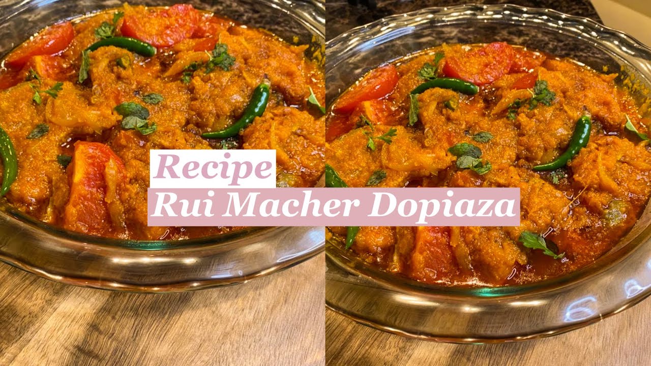 Rui Macher Dopiaza || Bengali fish Recipe || Recipe in Bangla - YouTube