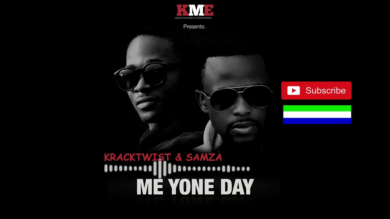 Kracktwist & Samza - Me Yone Day | Official Audio 2019 🇸🇱 | Music ...