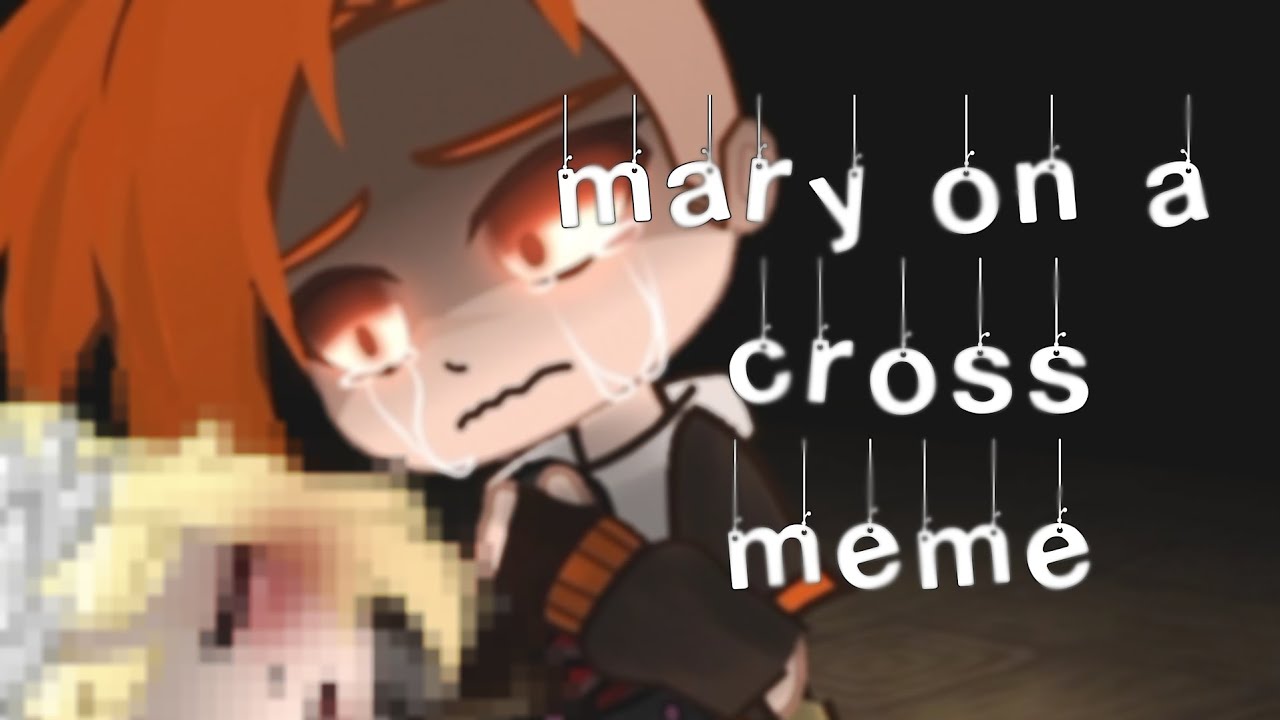 [Mary On A Cross meme] [Radan & Vanessa] ориг. - YouTube