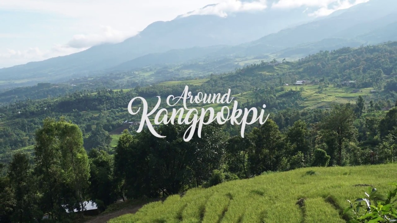 Around Kangpokpi | Time Lapses of Manipur, India [InDaBlog] - YouTube