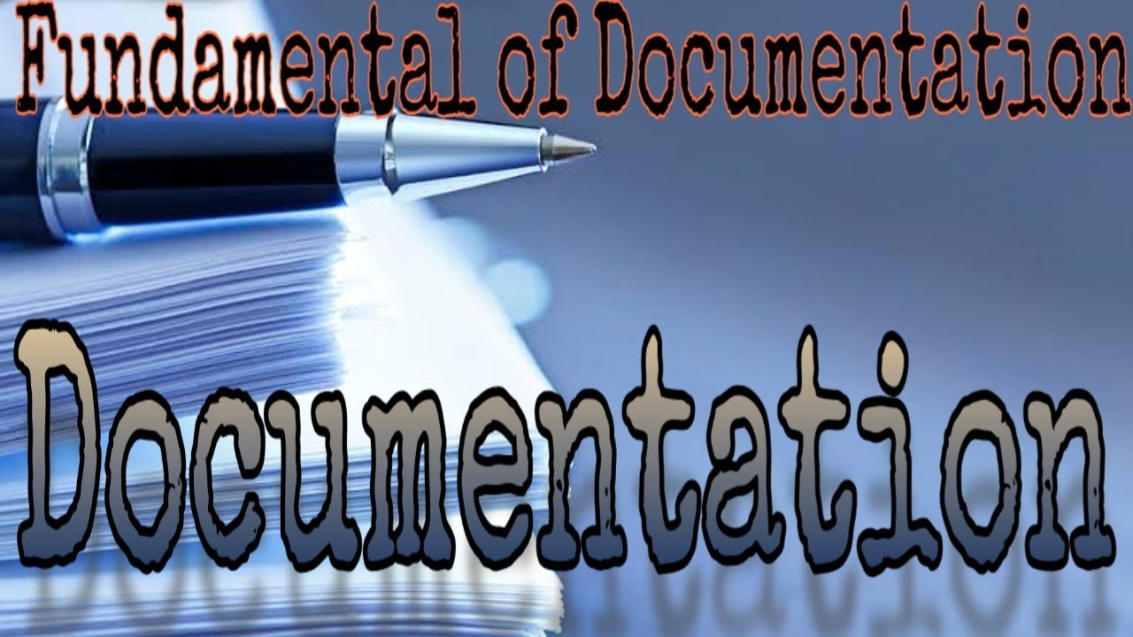 Fundamentals Of Documentation What Is Fundamentals Of Documentation Fundamentals Of Documentation What Is Fundamentals Of Documentation