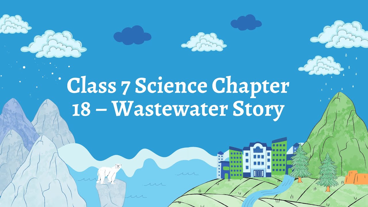 Class 7 Science Chapter 18 – Wastewater Story #learning #cbse #ncert # ...