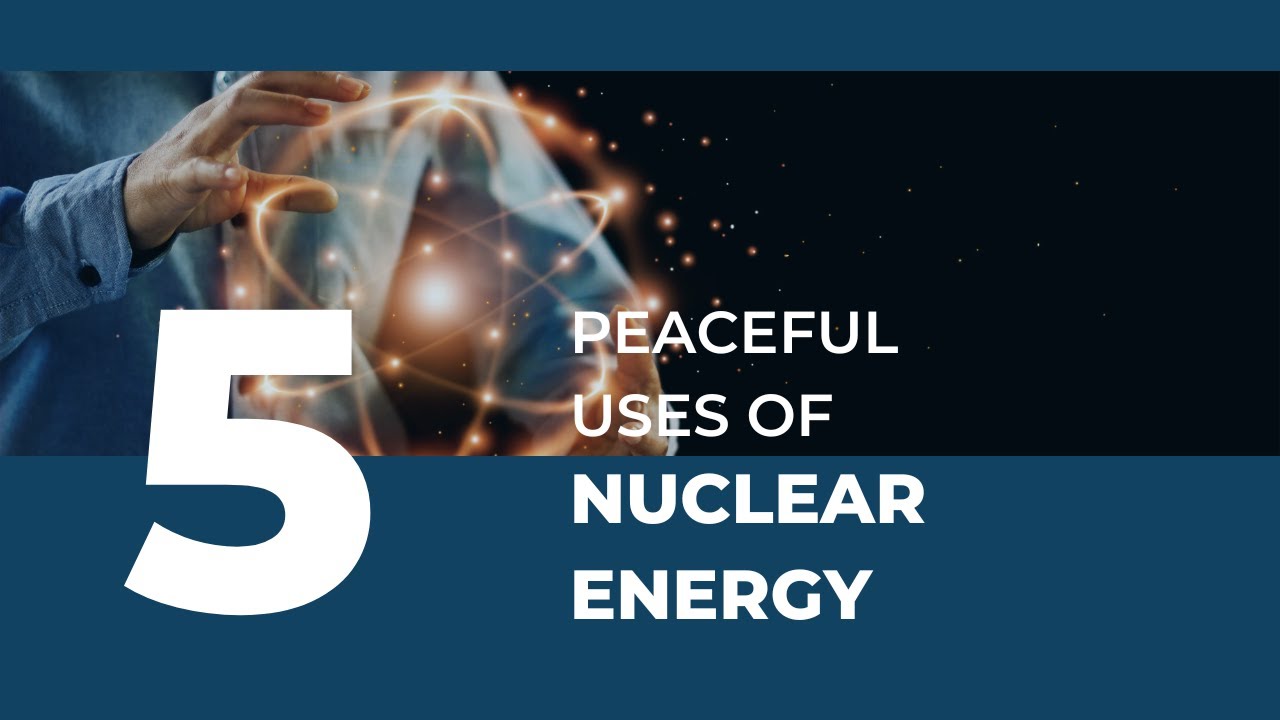 Uses Of Nuclear Energy