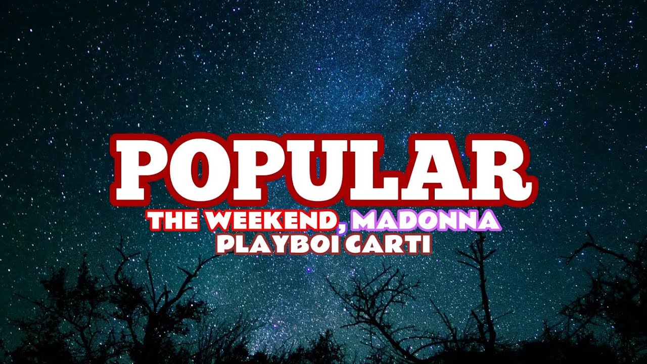 The Weeknd, Madonna, Playboi Carti - Popular (Lyrics) - YouTube