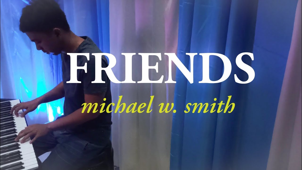 friends by michael w. smith | keyboard cover - YouTube