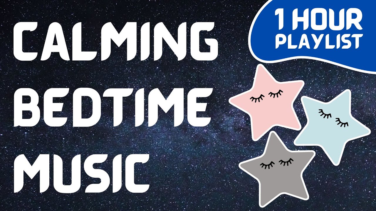 1 Hour Soothing Bedtime Songs & Lullabies for Kids, Toddlers & Babies ...