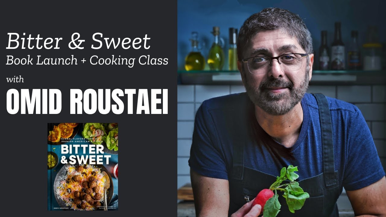 Chef Omid Roustaei: Bitter and Sweet Cooking Class - YouTube