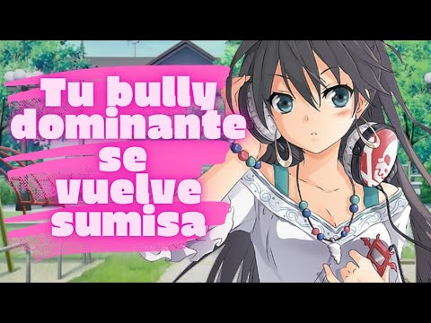 ASMR Tu Bully Dominante se Vuelve Sumisa | Roleplay Anime Español ...