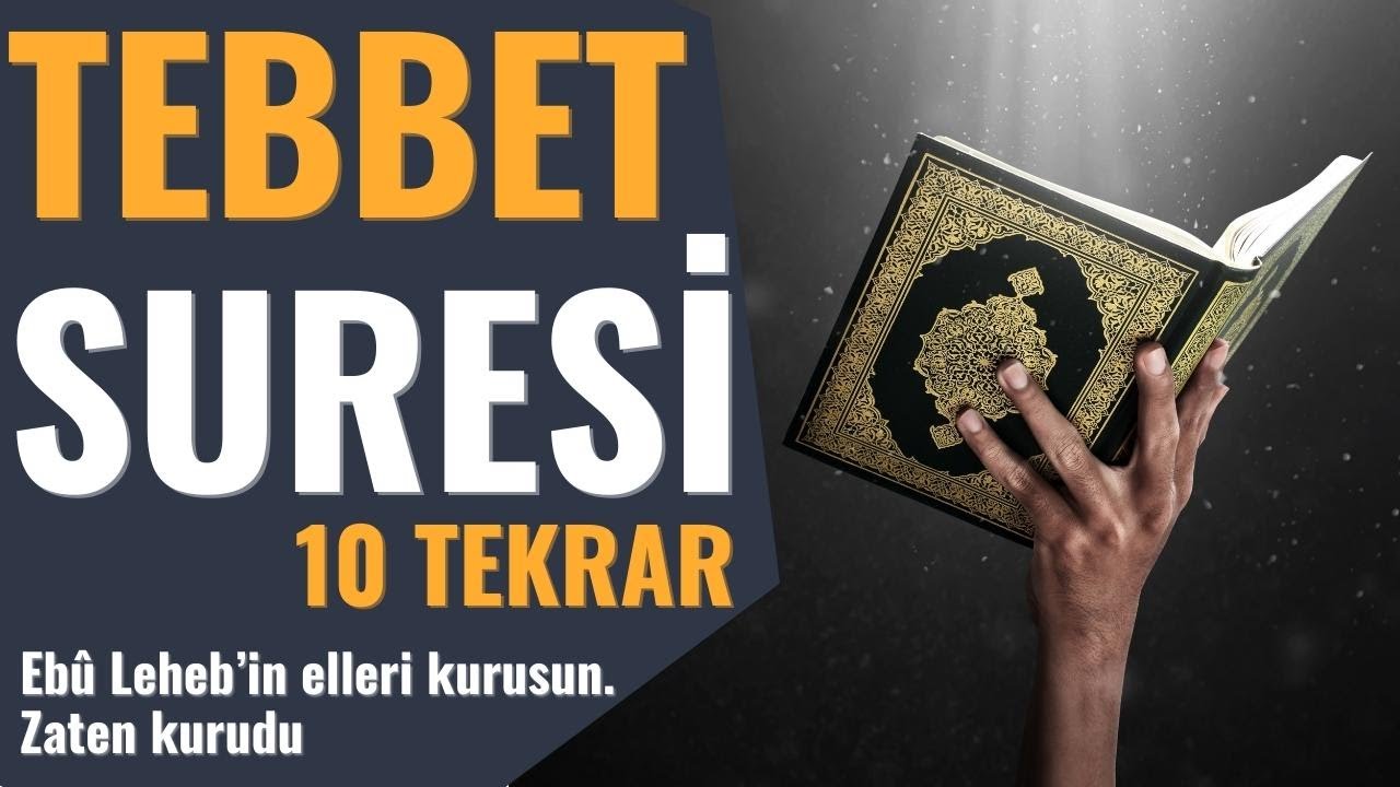 Tebbet Suresi 10 Tekrar Ebû Leheb in elleri kurusun Zaten kurudu