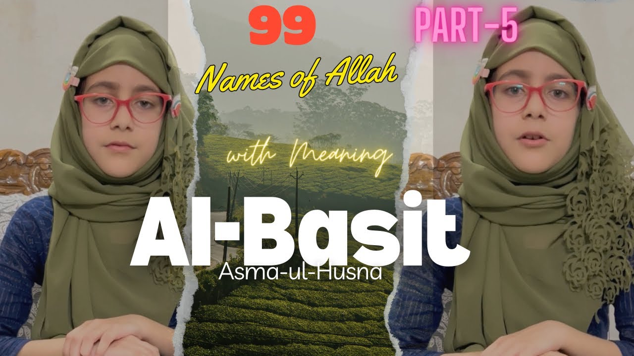 Al-Basit | 99 Names of Allah | Asma-ul-Husna Part-5 | IBA ISBA ...