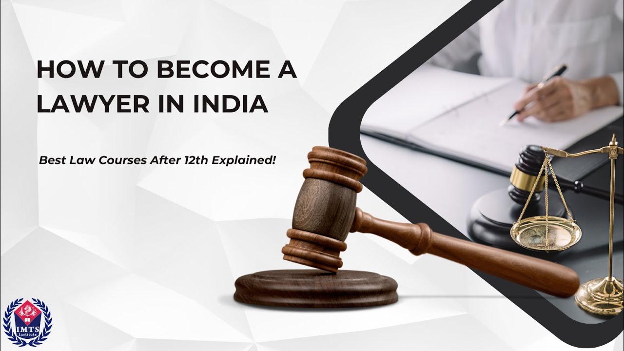 How to Become a Lawyer in India | Best Law Courses After 12th Explained ...