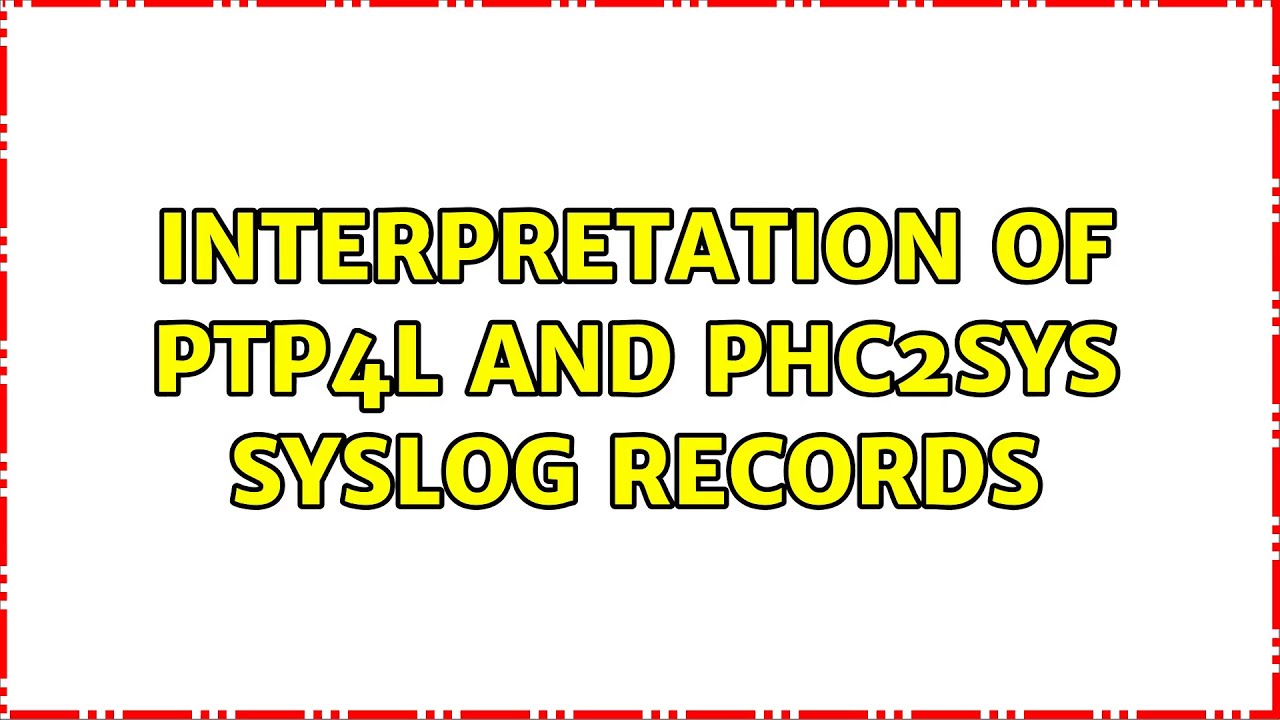Unix & Linux: Interpretation of PTP4L and PHC2SYS syslog records (2 ...