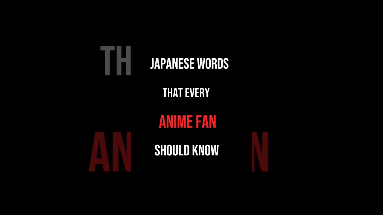 Japanese words that every anime fan should know - YouTube