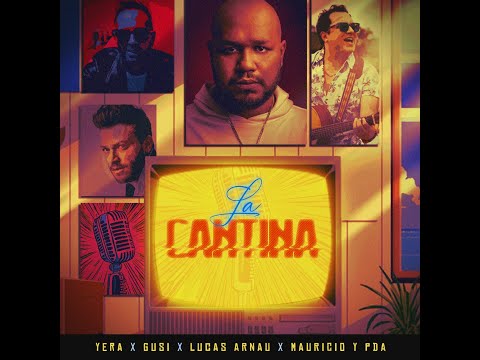 Yera, Gusi, Lucas Arnau, Mauricio y PDA - La Cantina (Video Oficial)